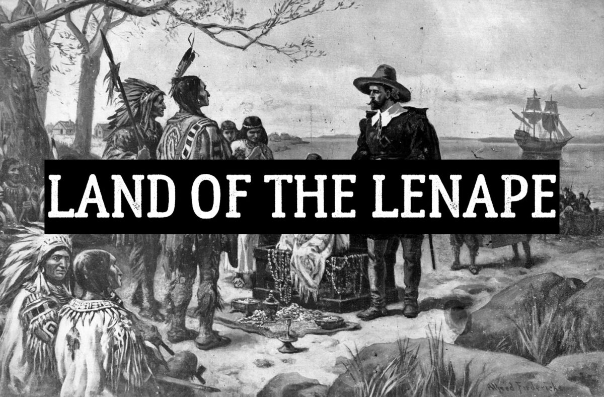 Land of the Lenape: A Violent Tale of Conquest and Betrayal - The ...