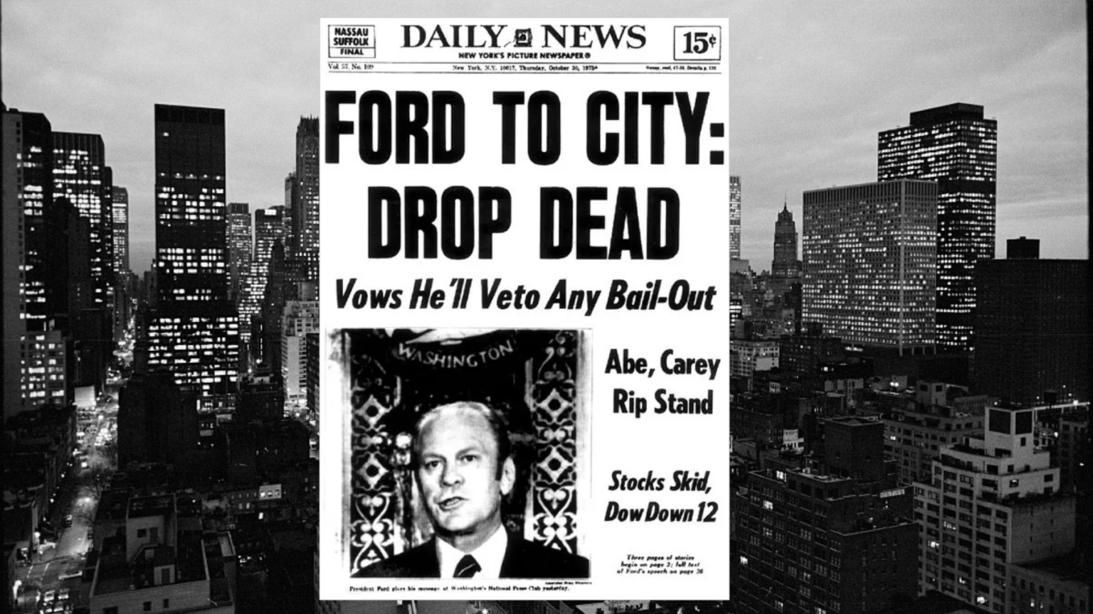 Ford to City - Drop Dead: The Story Behind The Headline - The Bowery Boys: New York City History
